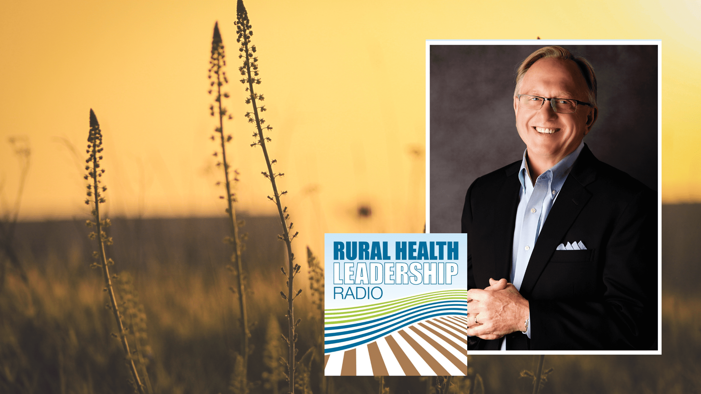 319: A Conversation with Dr. Bill Auxier - Rural Health Leadership Radio™